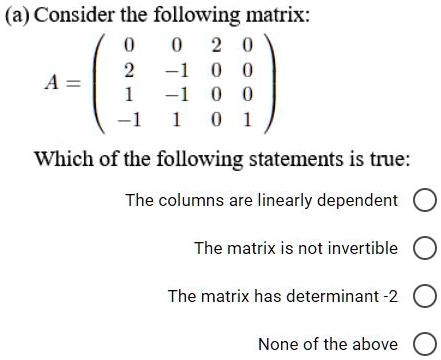 SOLVED:(a) Consider the following matrix: A = =] Which of the following ...