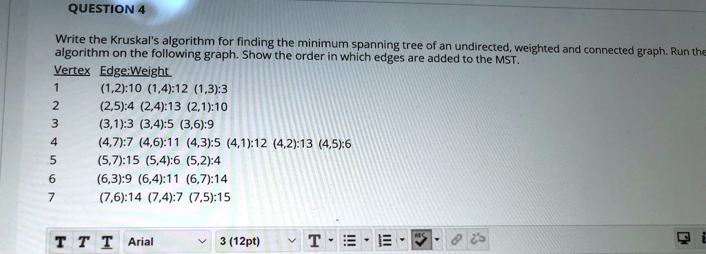 Question 4 Write The Kruskals Algorithm For Finding The Minimum Spanning Tree Of An Undirected
