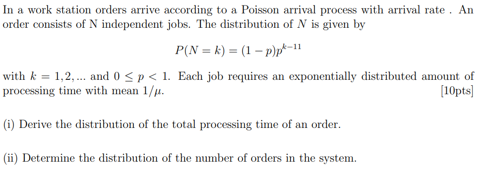 SOLVED: In a work station orders arrive according to a Poisson arrival ...