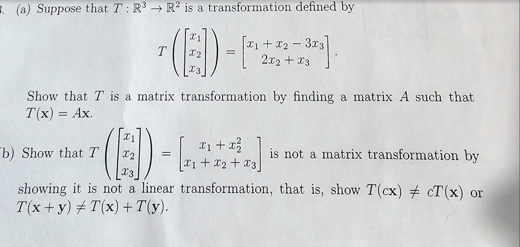 SOLVED: (a) Suppose that T : R3 - R2 is a transformation defined by x1 ...