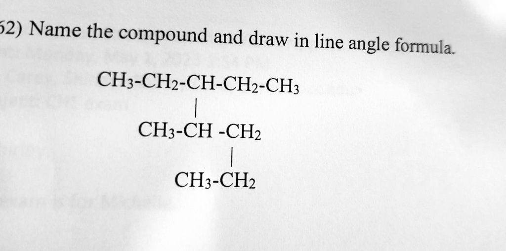 SOLVED: 2) Name the compound and draw in line angle formula CH3-CH2-CH ...