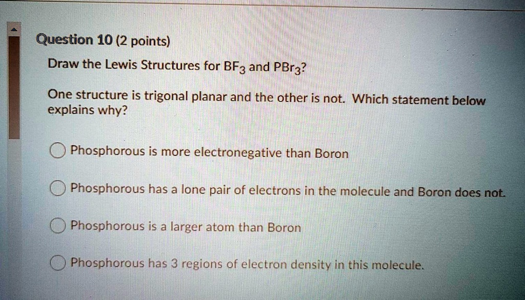 SOLVED: Question 10 (2 points) Draw the Lewis Structures for BF3 and ...