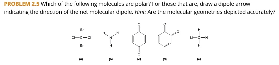 SOLVED:PROBLEM 2.5 Which of the following molecules are polar? For ...