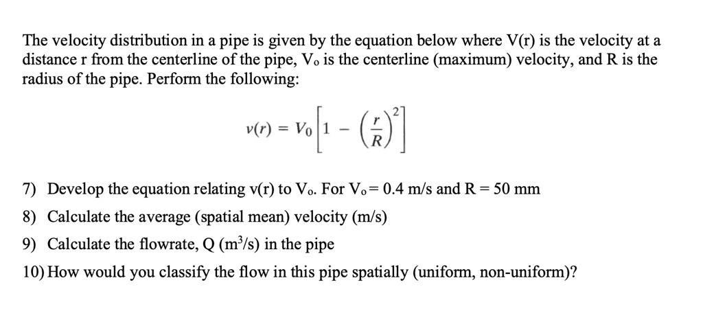 SOLVED: Hydraulics Homework The velocity distribution in a pipe is ...