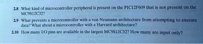 SOLVED: 2.8 What kind of microcontroller peripheral is present on the ...