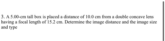 SOLVED: 3. A 5.00-cm tall box is placed a distance of 10.0 cm from a ...