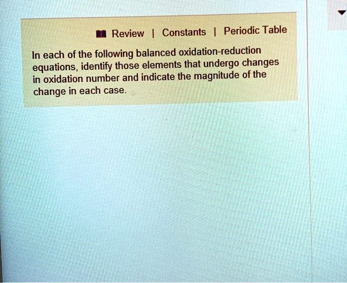 Review | Constants | Periodic Table In each of the following balanced oxidation-reduction ...