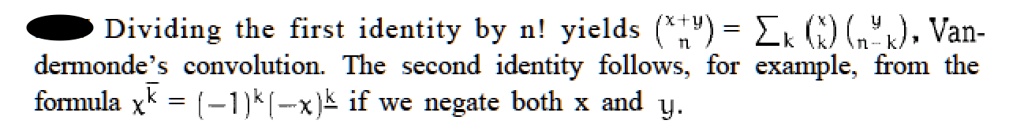 Dividing the first identity by n! yields x+y n = x ky n-k, Vandermonde's convolution. The second ...