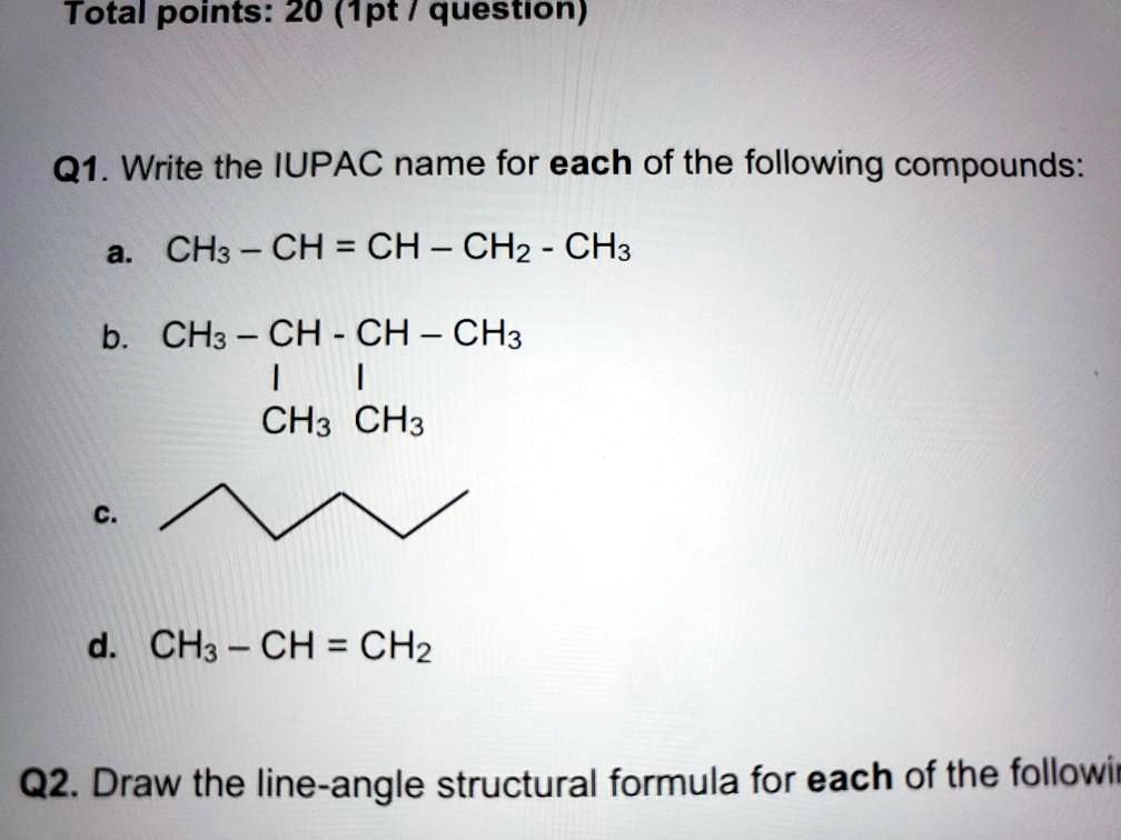 SOLVED: Total points: z0 (ipt question) Q1. Write the IUPAC name for each of the following ...