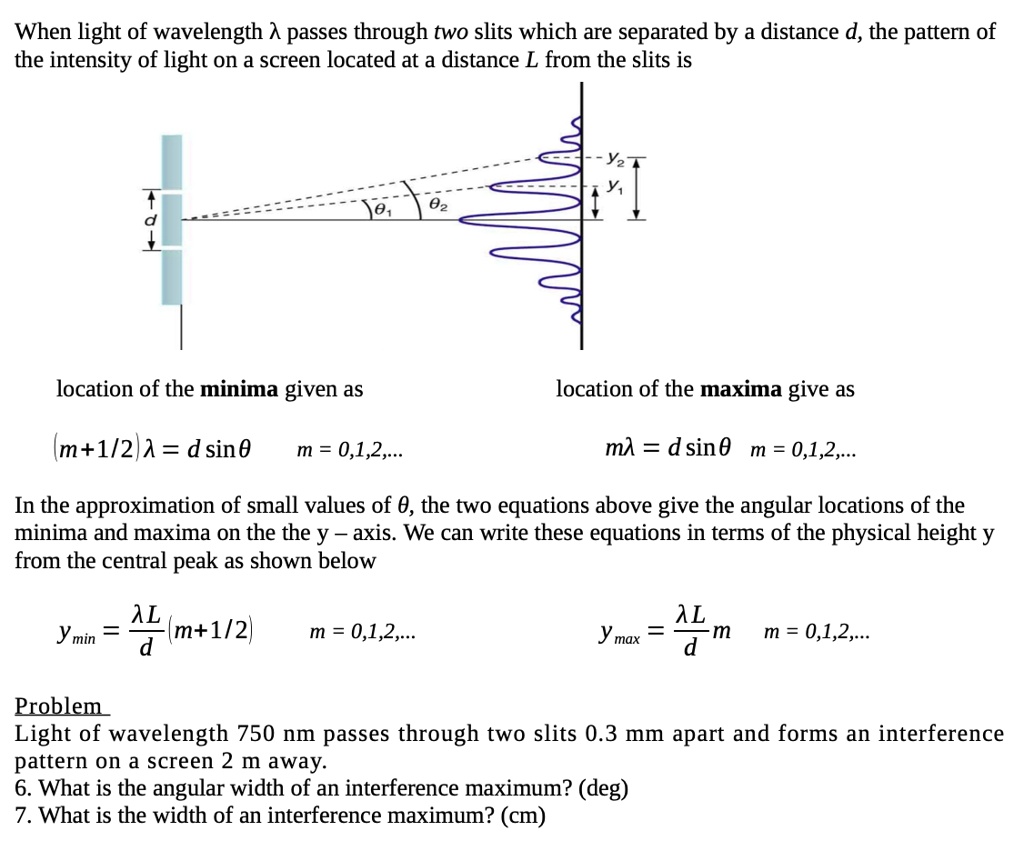 when light of wavelength a passes through two slits which are separated ...