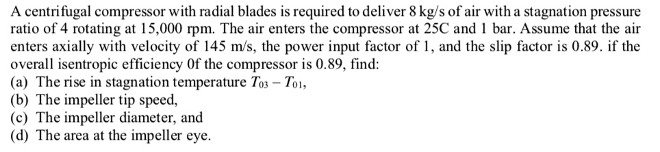 A centrifugal compressor with radial blades is required to deliver 8 kg ...
