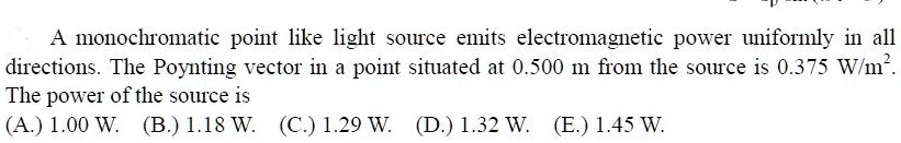 SOLVED:A monochromatic point like light source emits electromaguetic ...