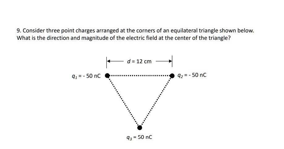 SOLVED: 9. Consider three point charges arranged at the corners of an equilateral triangle shown ...