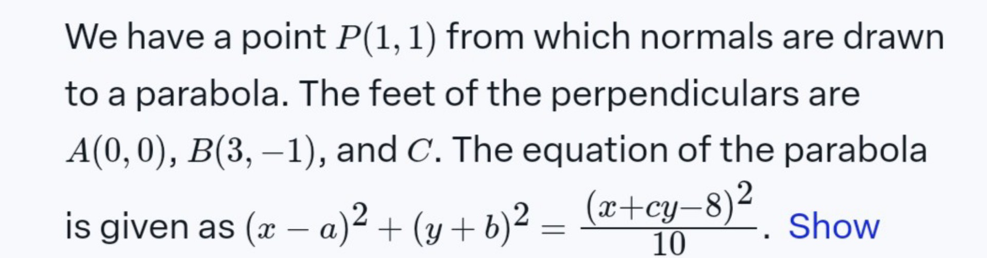We have a point P(1,1) from which normals are drawn to a parabola. The ...