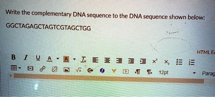 SOLVED:Write the complementary DNA sequence to the DNA sequence shown ...
