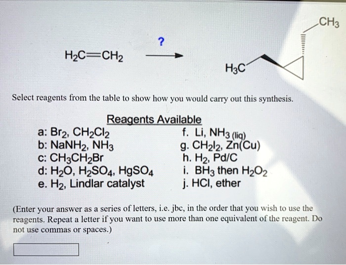 SOLVED:HzC=CHz H3C Select reagents from the table t0 show how you would ... SOLVED:HzC=CHz H3C Select reagents from the table t0 show how you would ...