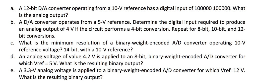 SOLVED: a. A 12-bit D/A converter operating from a 10-V reference has a digital input of 100000 ...