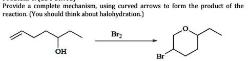 SOLVED:Provide complete mechanism; using curved arrows t0 form the ...