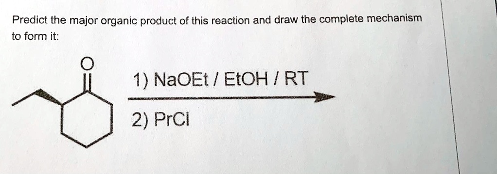 SOLVED: Predict the major organic product of this reaction and draw the complete mechanism to ...