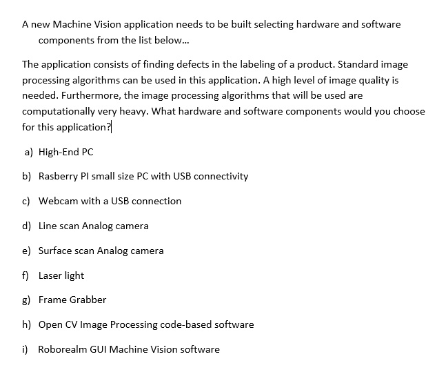 SOLVED: A new Machine Vision application needs to be built, selecting hardware and software ...