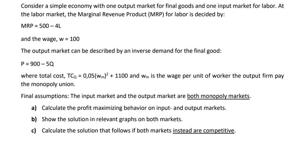 SOLVED: Consider a simple economy with one output market for final ...