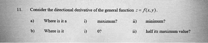 SOLVED: Consider the directional derivative of the general function f(x ...