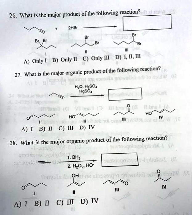 26 what is the major product of the following reaction 2hbr a only b only ii c only iii d il iii ...