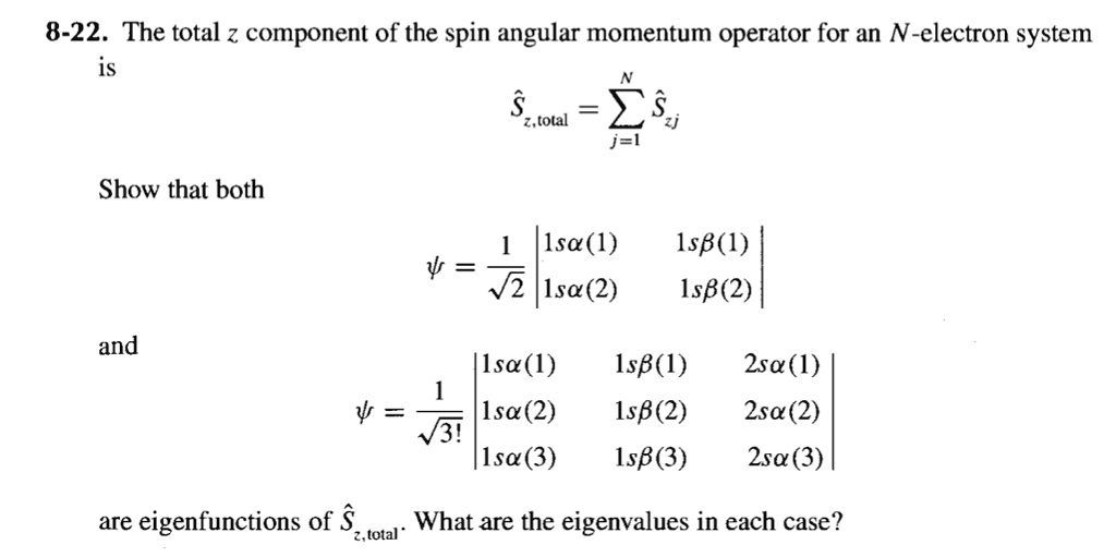 Solved 8 22 The Total Z Component Of The Spin Angular Momentum Operator For An N Electron