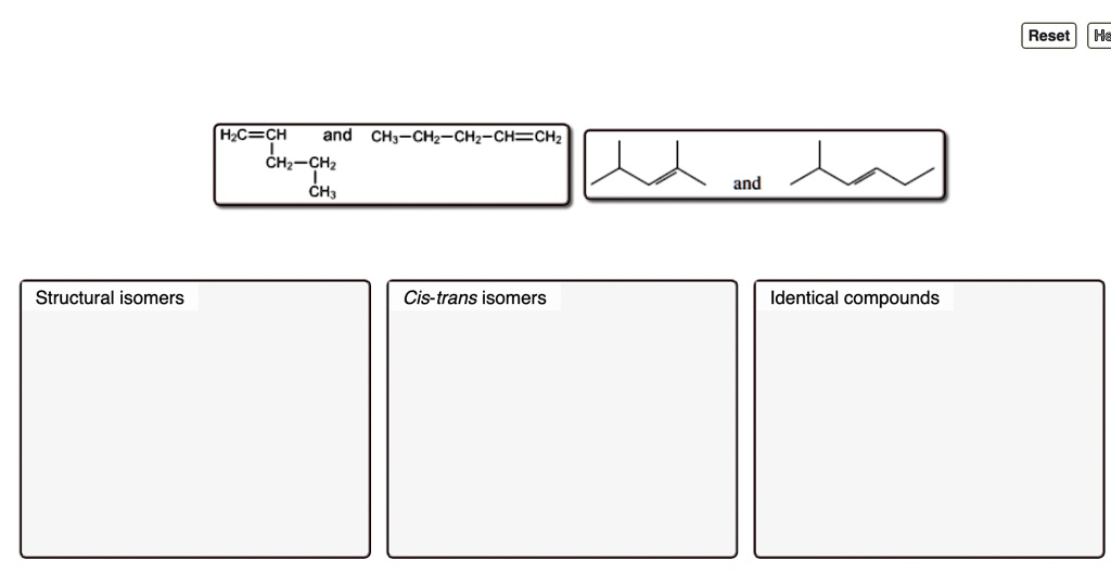 Structural isomers H2C=CH and CH3-CH2-CH2-CH=CH2 CH2-CH2CH3 and Cis-trans isomers Identical ...