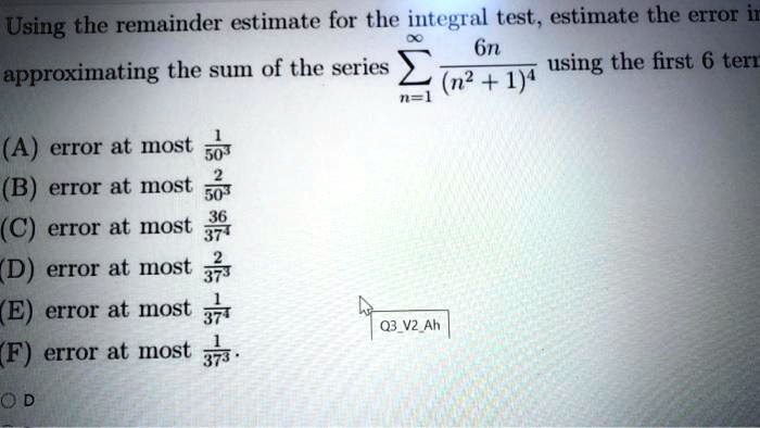 SOLVED: Using the remainder estimate for the integral test, estimate ...