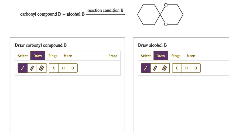 SOLVED: please help reaction condition B carbonyl compound B + alcohol ...