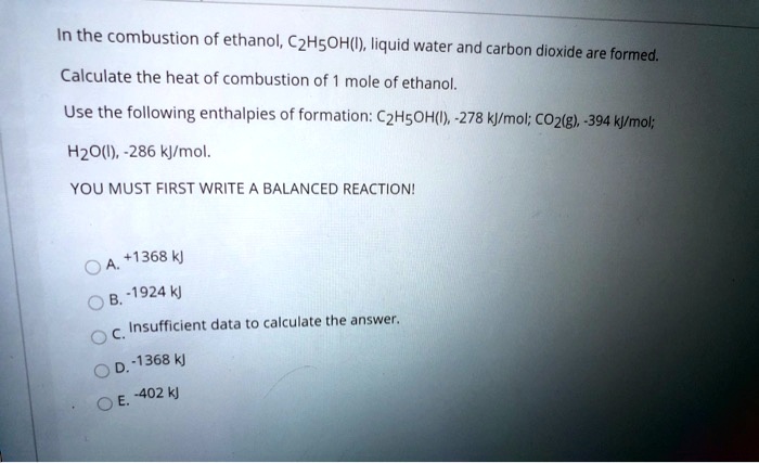 in the combustion of ethanol czhsoh liquid water and carbon dioxide are ...