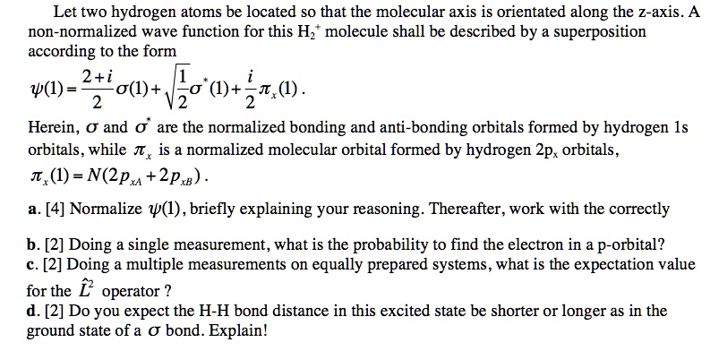 SOLVED: Let two hydrogen atoms be located so that the molecular axis is ...