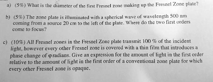 SOLVED: A Fresnel zone plate has a focal length of 20 cm for a ...