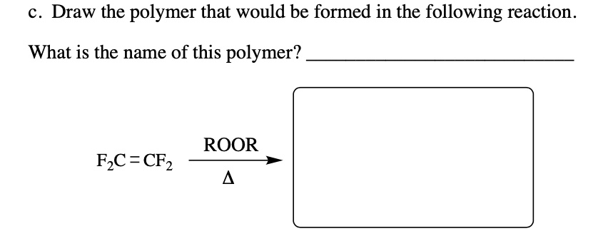 draw the polymer that would be formed in the following reaction what is ...