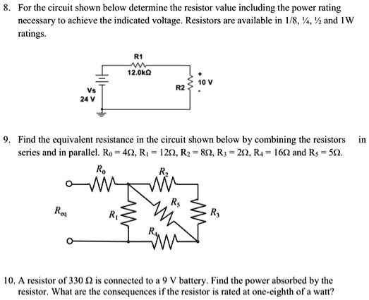 8. For the circuit shown below determine the resistor value including the power rating necessary ...