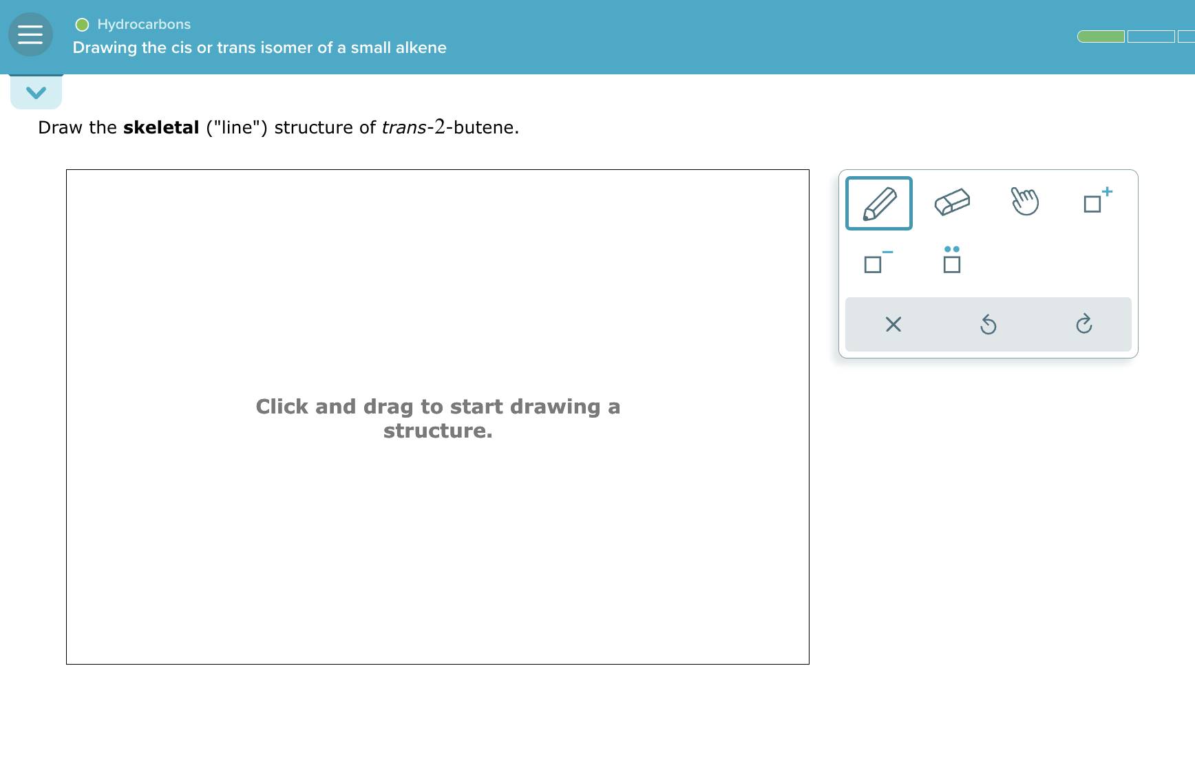 Hydrocarbons Drawing the cis or trans isomer of a small alkene Draw the ...