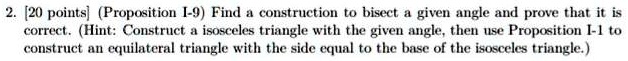 SOLVED: [20 points (Proposition [9) Find construction to bisect given ...