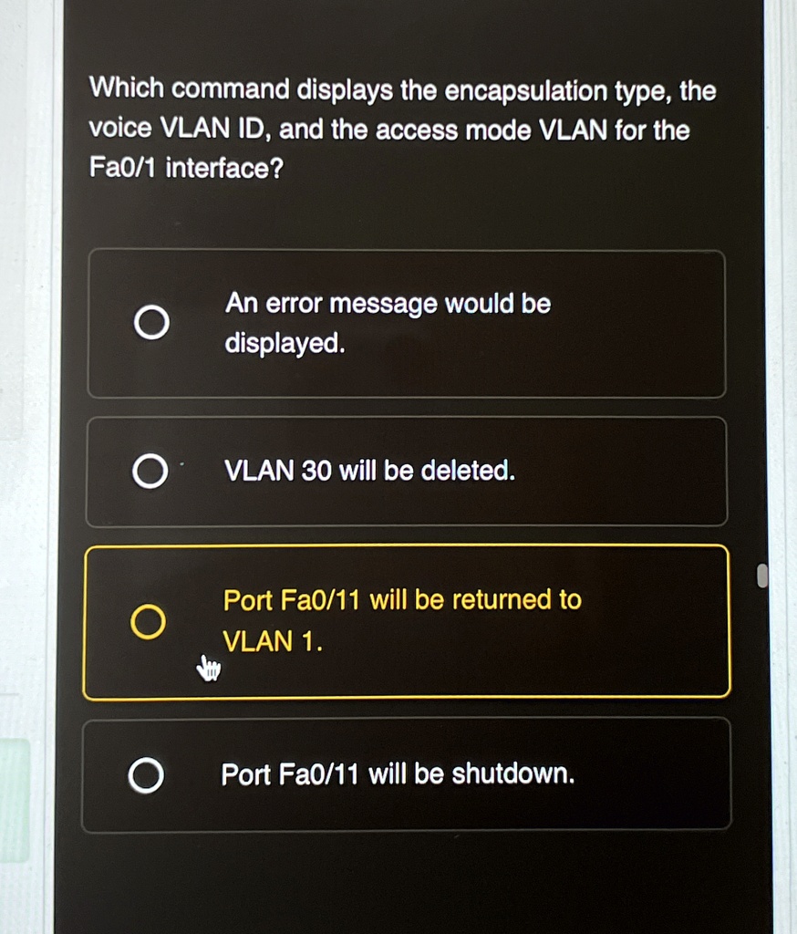 Which command displays the encapsulation type, the voice VLAN ID, and the access mode VLAN for ...