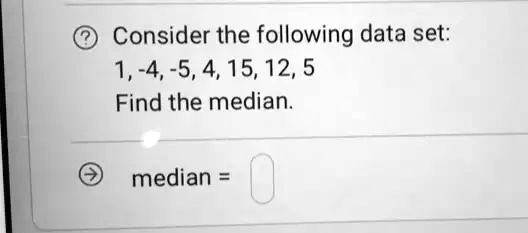 SOLVED: Consider the following data set: 1,-4,-5,4,15,12,5 Find the ... SOLVED: Consider the following data set: 1,-4,-5,4,15,12,5 Find the ...