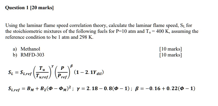question 1 20 marks using the laminar flame speed correlation theory calculate the laminar flame ...