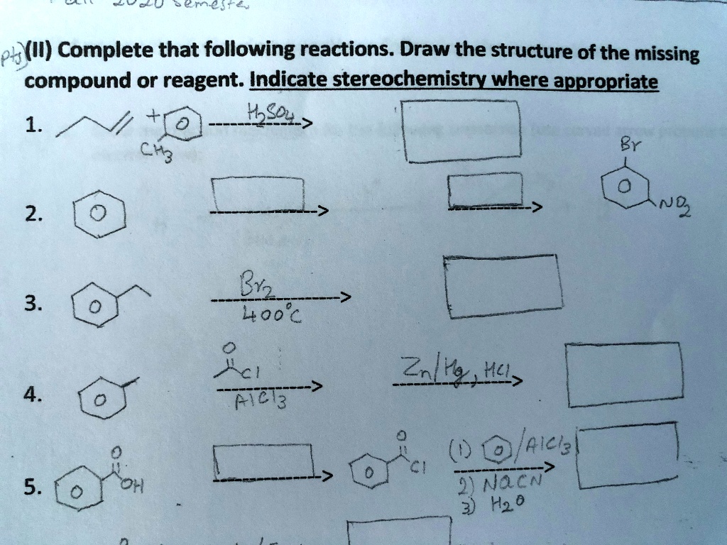 SOLVED: dolu enl4 PLYII) Complete that following reactions. Draw the structure of the missing ...