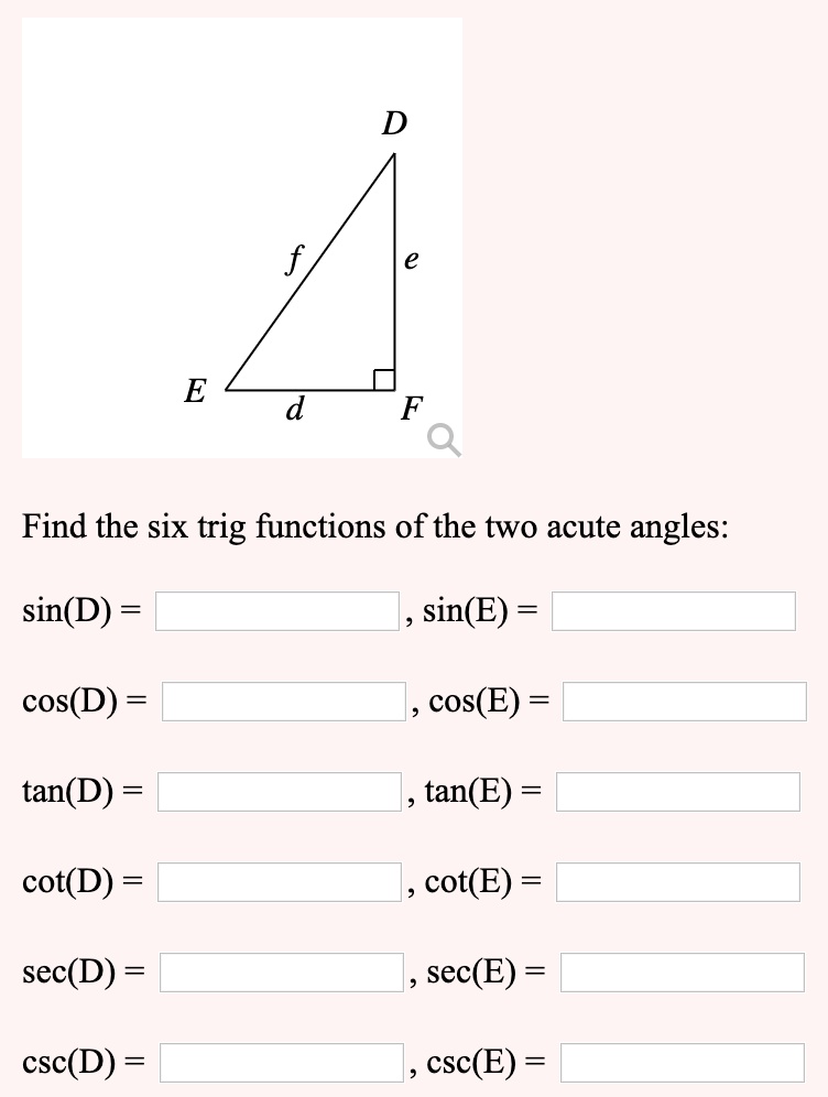 SOLVED: Find the six trig functions of the two acute angles: sin(D) sin ...