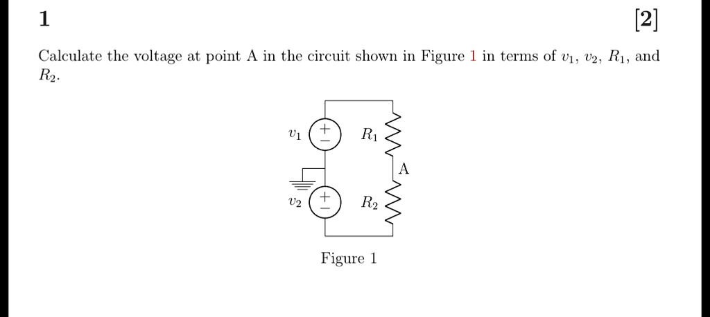 SOLVED: 1 [2] Calculate the voltage at point A in the circuit shown in Figure 1 in terms of v1 ...
