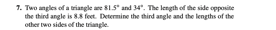 two angles of a triangle are 815 and 34 the length of the side opposite ...