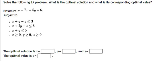 SOLVED: Solve the following LP problem What the optlma solution and ...