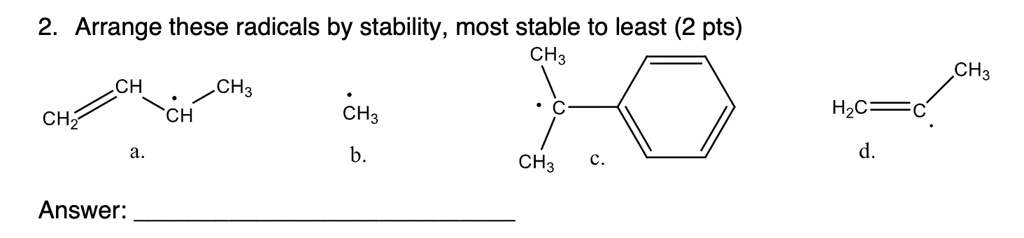 SOLVED: Arrange these radicals by stability, most stable to least (2 ...