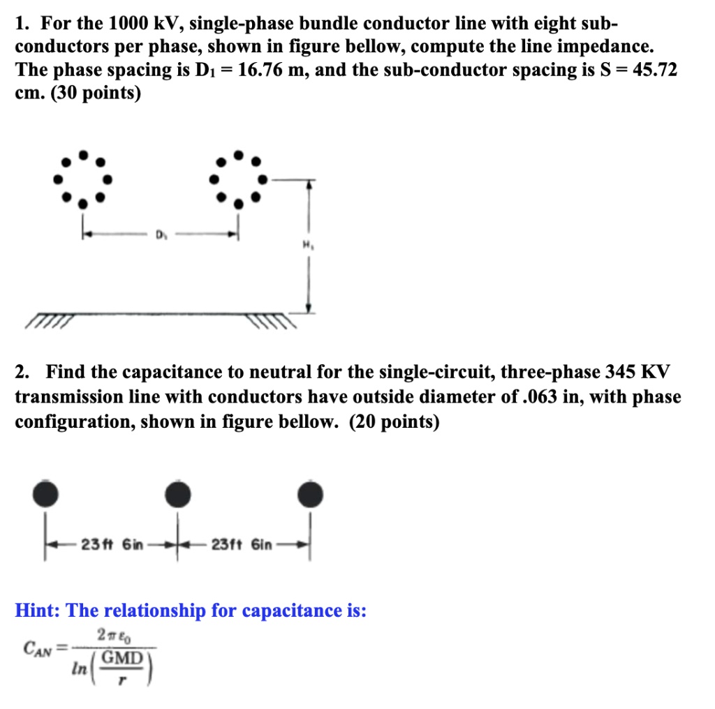 SOLVED: For the 1000 kV, single-phase bundle conductor line with eight sub-conductors per phase ...