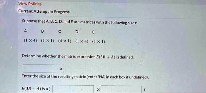 view policies current attempt in progress suppose that abcdand e are matrices with the following ...