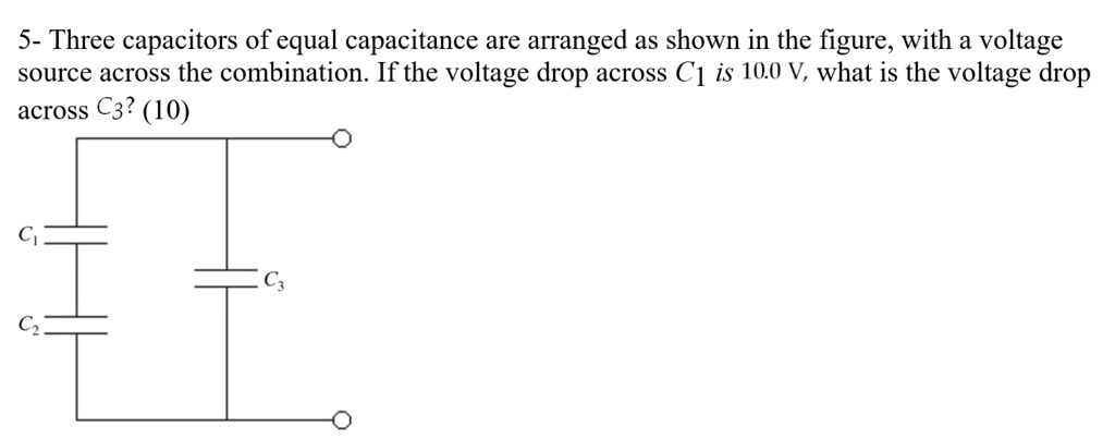 5 three capacitors of equal capacitance are arranged as shown in the ...